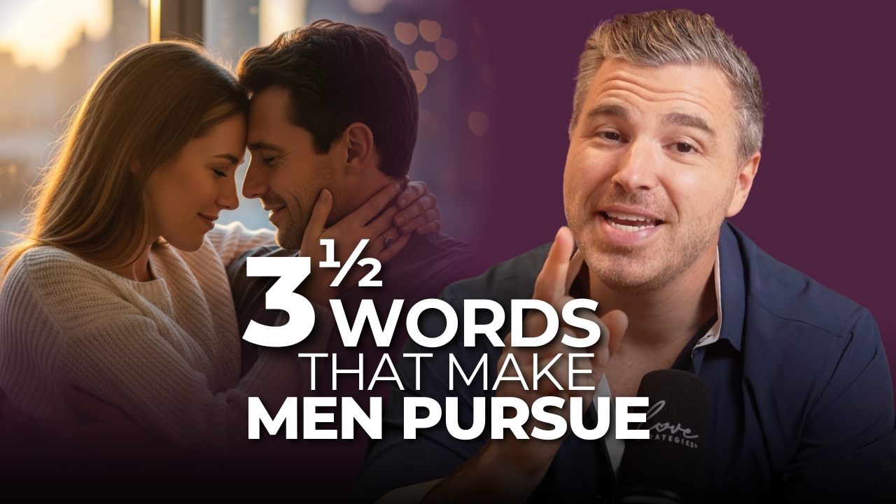 3½ Words That Make Men Pursue a Woman